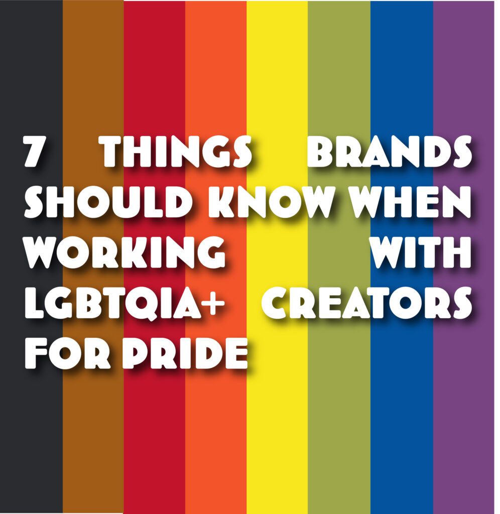 7 Things Brands Should Know When Working with LGBTQIA+ Creators for Pride